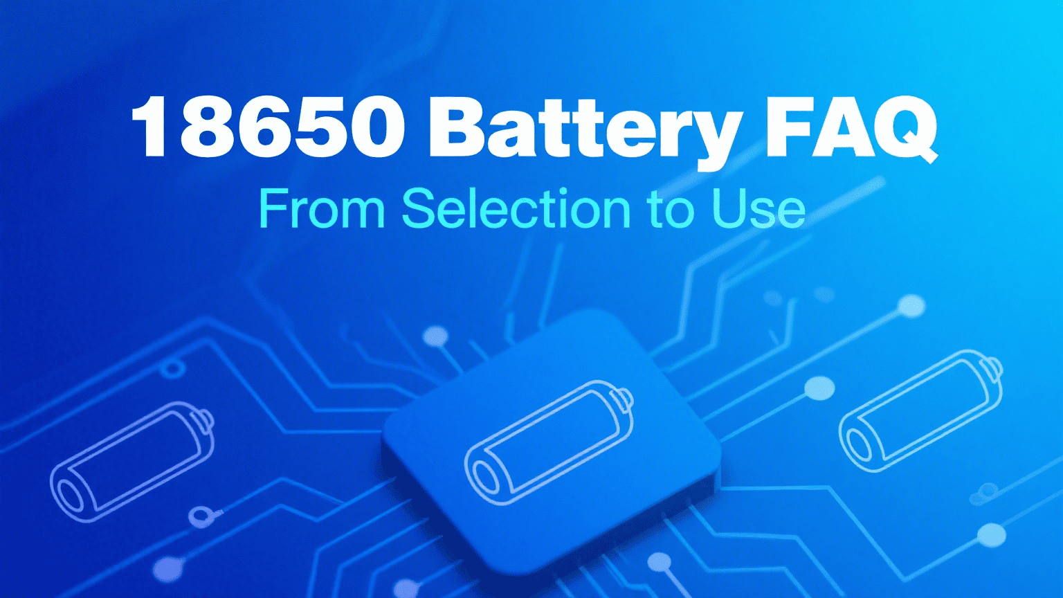 Complete FAQ for 18650 Li-ion Battery Selection & Safety - Apsenx 18650 ...